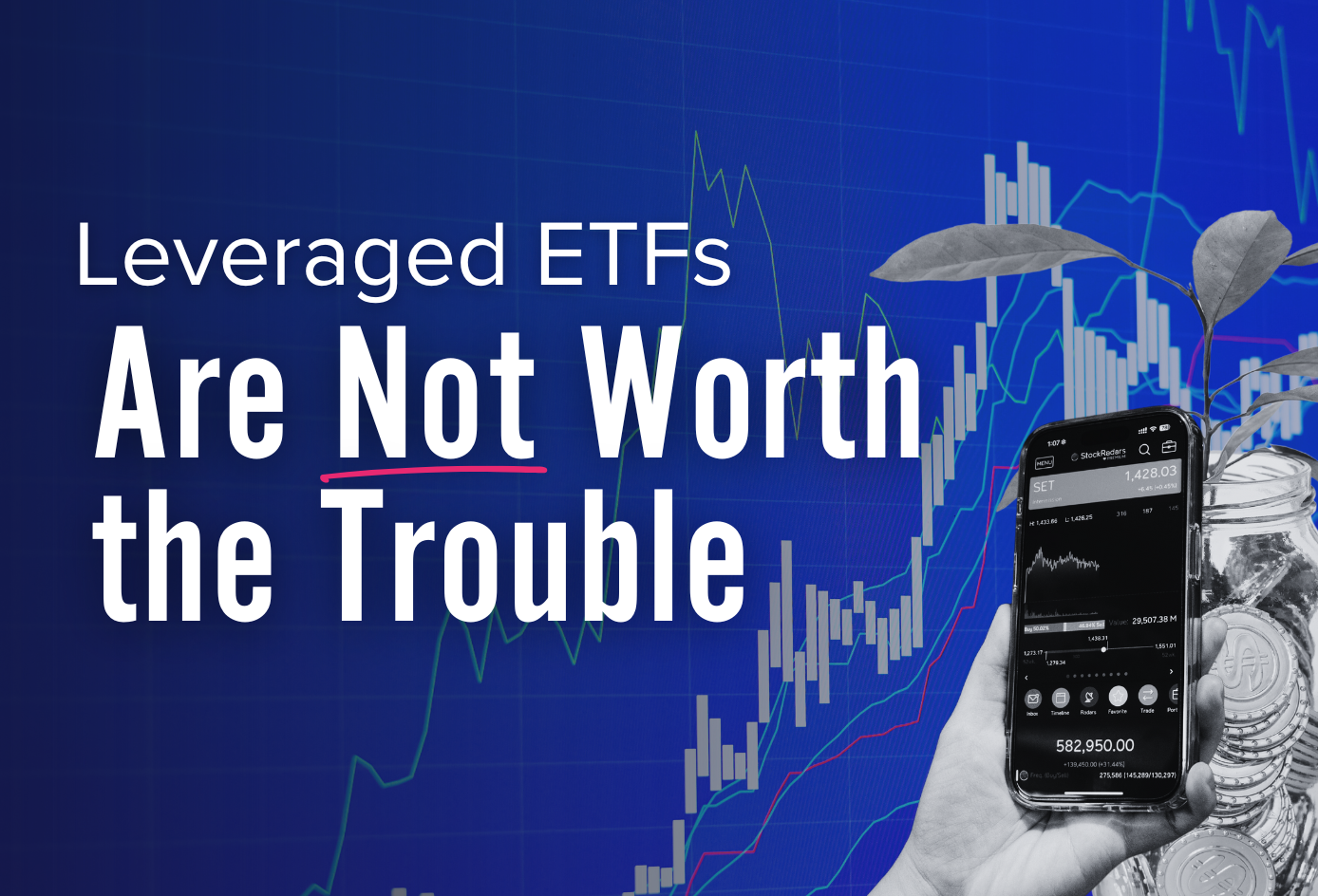 Leveraged ETFs Are Not Worth the Trouble